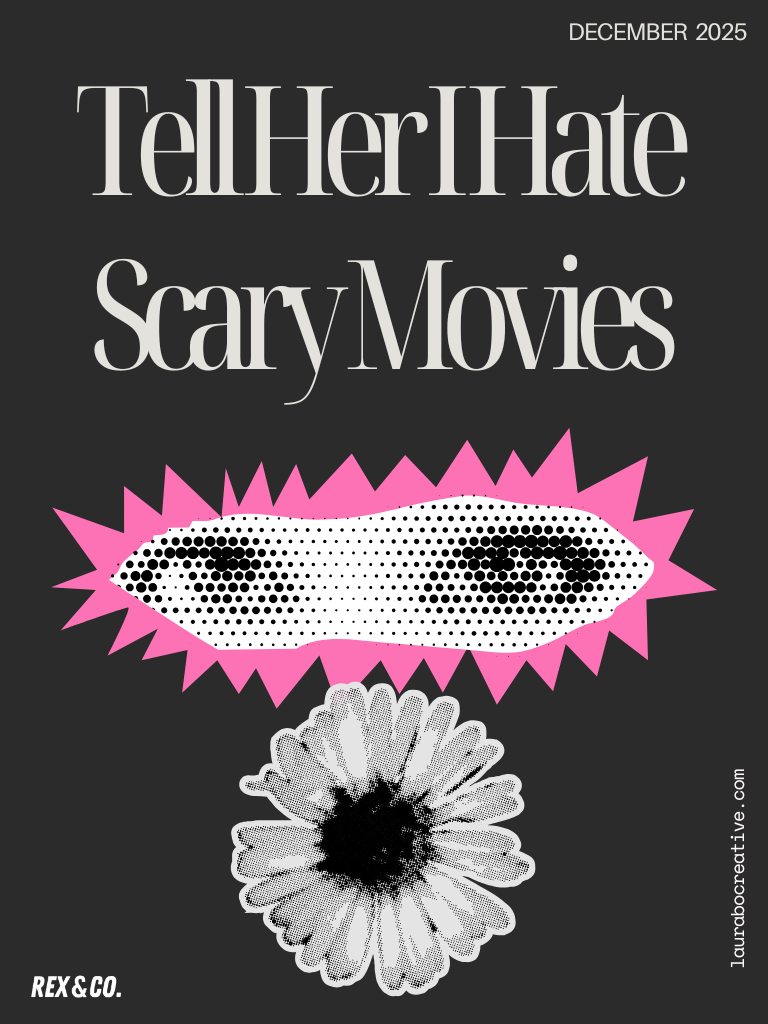 Tell Her I Hate Scary Movies… – Laura Bo Creative